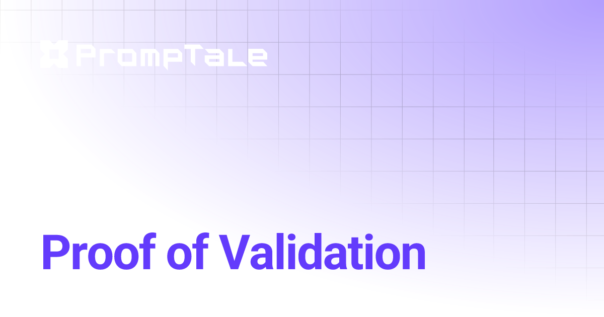 Proof of Validation | The Promptale AI